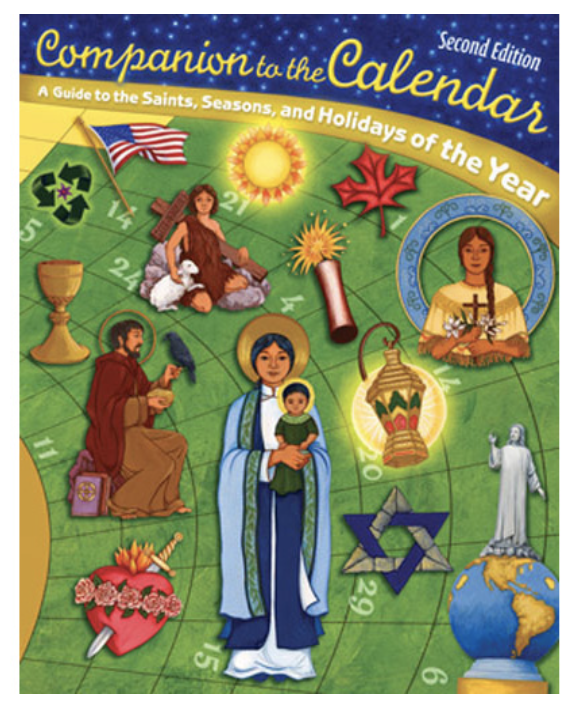 Companion to the Calendar: A Guide to the Saints, Seasons, and Holidays ...